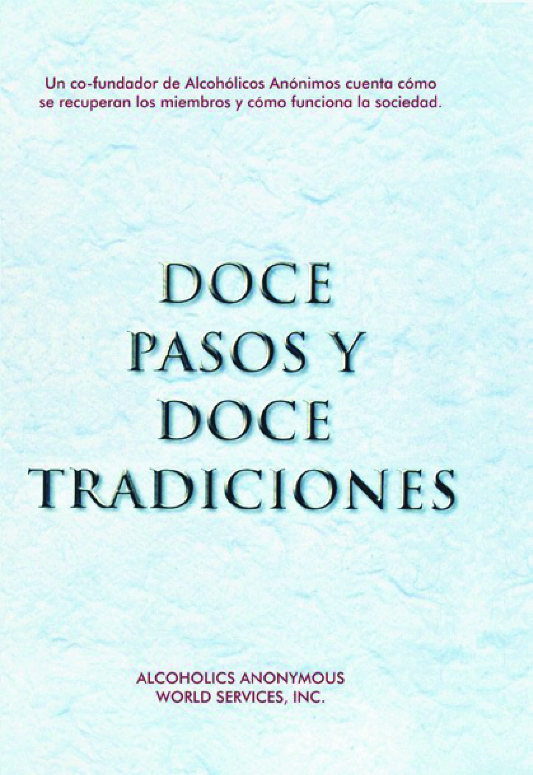 12 Pasos Y 12 Tradiciones | Alcohólicos Anónimos Colombia